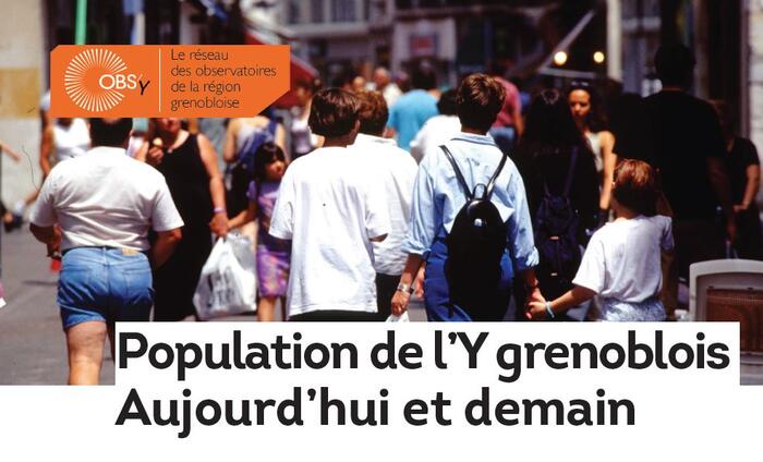 OBS'Y FLASH DEMOGRAPHIE : LA POPULATION DE L’Y GRENOBLOIS A LA LOUPE ...